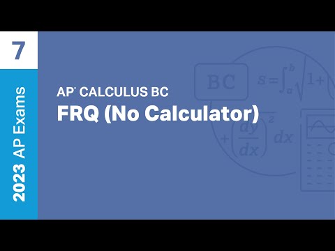 7 | FRQ (No Calculator) | Practice Sessions | AP Calculus BC