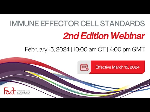 FACT Immune Effector Cell (IEC) Standards 2.0 Webinar Recording