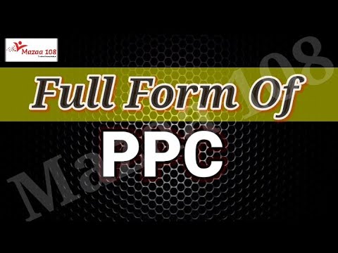 full form of PPC | PPC full form | full form PPC | PPC Means | PPC Stands for | Meaning of PPC | PPC