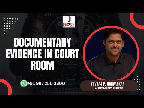 Documentary Evidence in Court Room by Advocate Yuvraj P. Narvankar