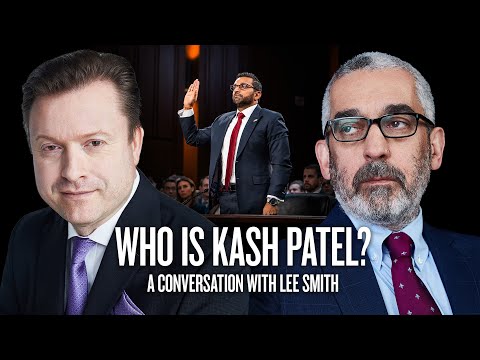 Who Is Kash Patel? A Conversation with Lee Smith