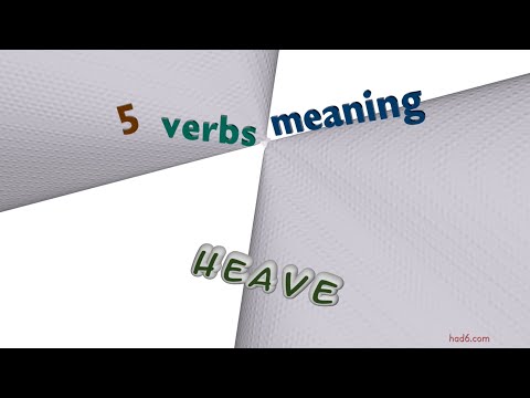 heave - 12 verbs which are synonym of heave (sentence examples)
