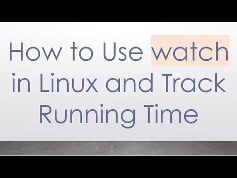 How to Use watch in Linux and Track Running Time