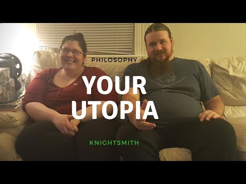 Philosophy: Your Utopia