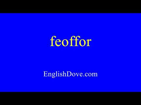 How to pronounce feoffor in American English