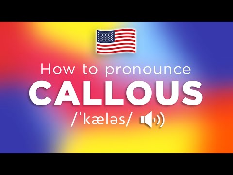 How To Pronounce Callous (100% NATIVE Speaker!!)