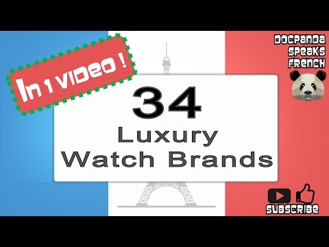 34 Famous Luxury Watch Brands (Swiss & French) - How To Pronounce - French Native Speaker
