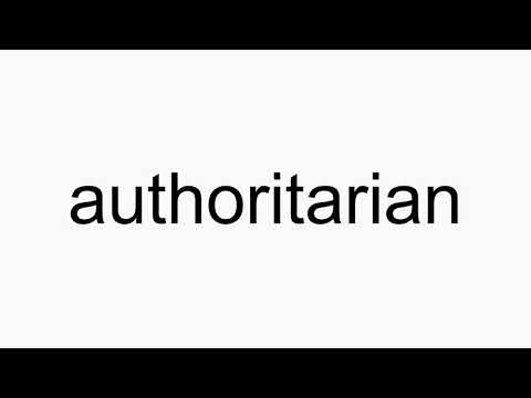 How to pronounce authoritarian