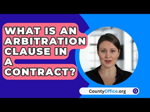 What Is An Arbitration Clause In A Contract? - CountyOffice.org