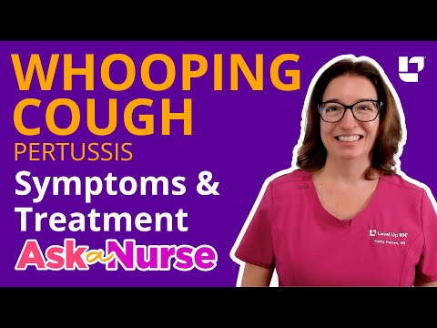 Whooping Cough (Pertussis): Symptoms & Treatments - Ask A Nurse | @LevelUpRN