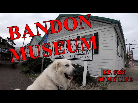 The Frank Files  BANDON OREGON MUSEUM  EP. 186  OF MY LIFE  #FrankSmiles