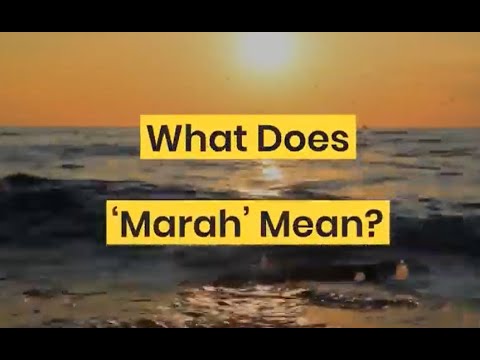 What Does ‘Marah’ Mean?