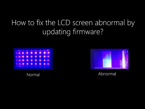 How to fix the LCD screen abnormal by updating firmware.