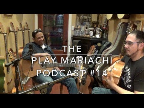 The PlayMariachi Podcast 14 - Tomas Delgado Candelas Guitars
