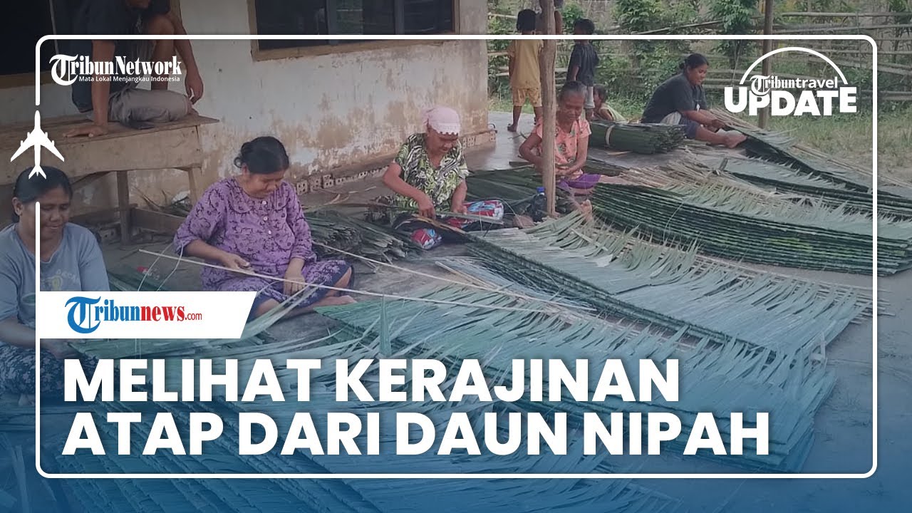 Menilik Kegiatan Warga Sungai Ringgit, Buat Atap dari Daun Nipah ...