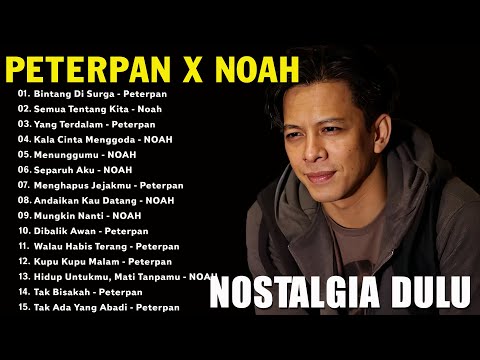 NOAH x PETERPAN - LAGU POP INDONESIA TERBAIK