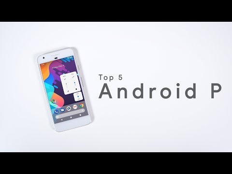 Top 5 Android P Features!