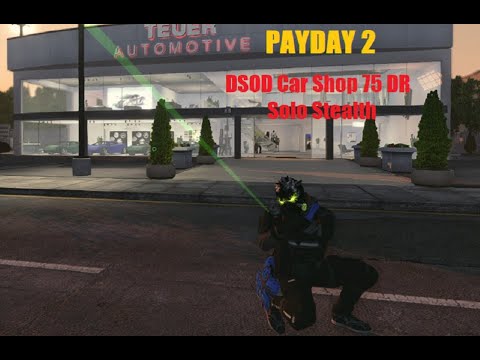 Steam Community :: Video :: Payday 2 Car Shop 75 DR DSOD Gone in 240 ...