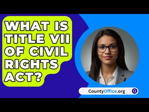 What Is Title VII Of Civil Rights Act? - CountyOffice.org
