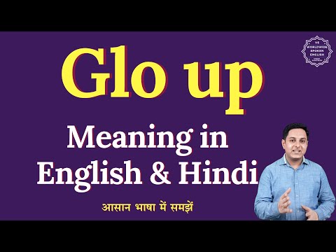 What does "Glo up" mean? Explained meaning of "Glo up" in English and Hindi