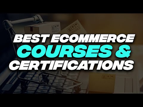 The BEST eCommerce Courses & Certifications!