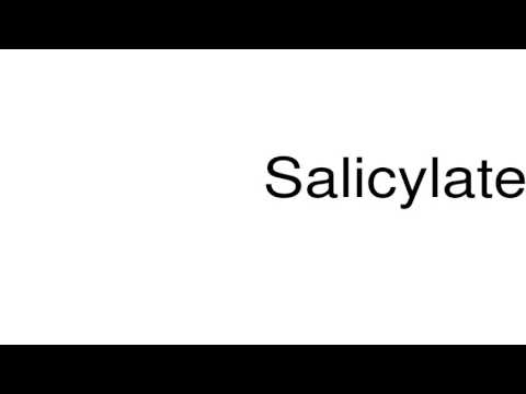 How to pronounce Salicylate