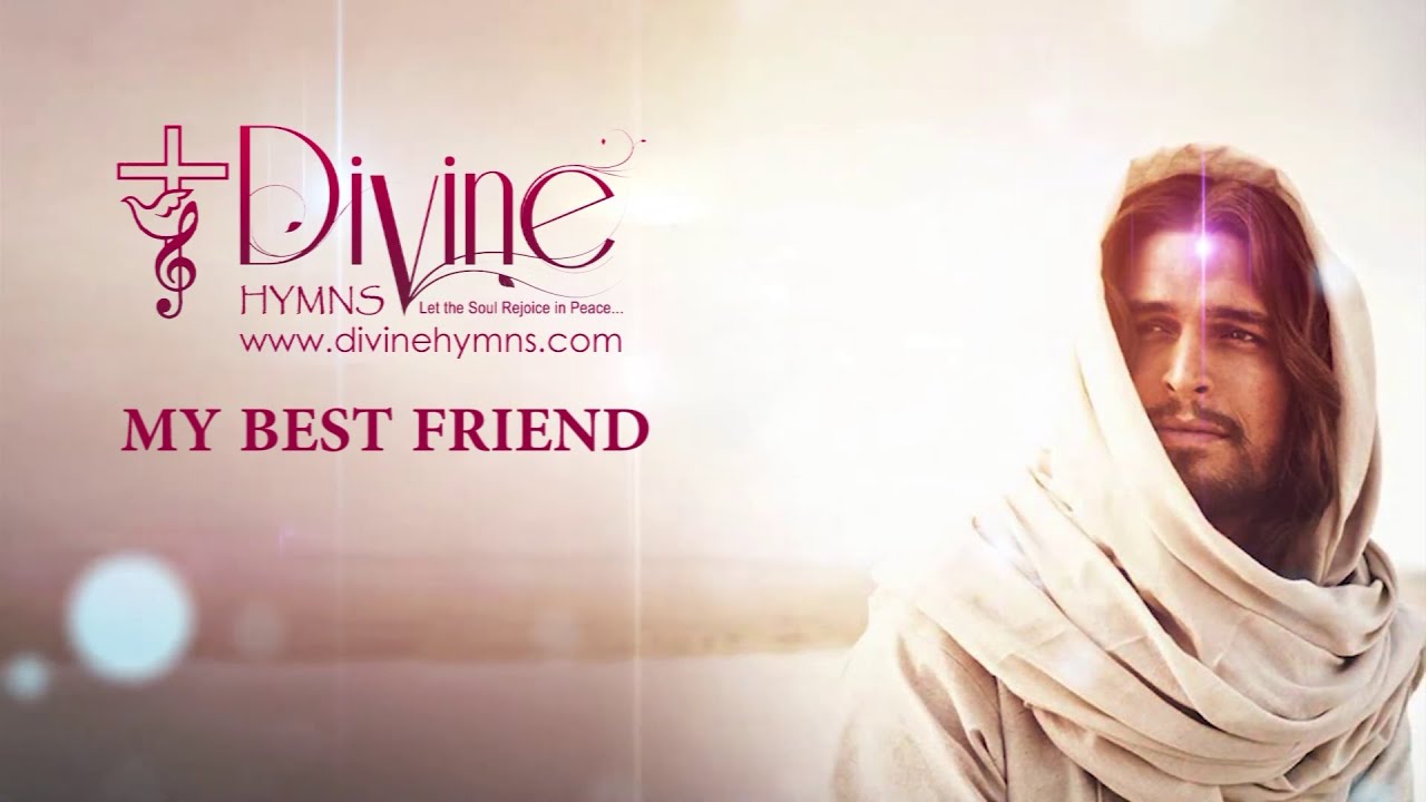 My Best Friend Song Lyrics | Divine Hymns Prime