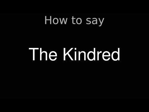 How to Pronounce correctly The Kindred (Movie)