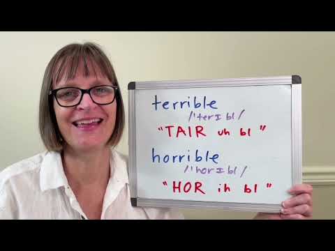 How to Pronounce Terrible and Horrible
