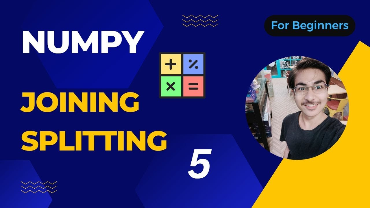 NUMPY Tutorial 5 - Joining and Splitting | Python