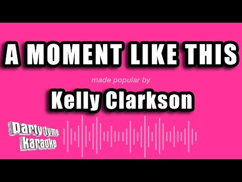 Kelly Clarkson - A Moment Like This (Karaoke Version)