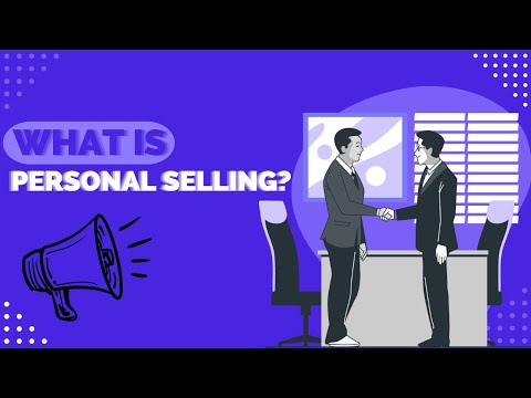 What is Personal Selling?