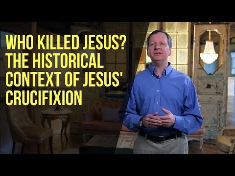 Who Killed Jesus? The Historical Context of Jesus' Crucifixion