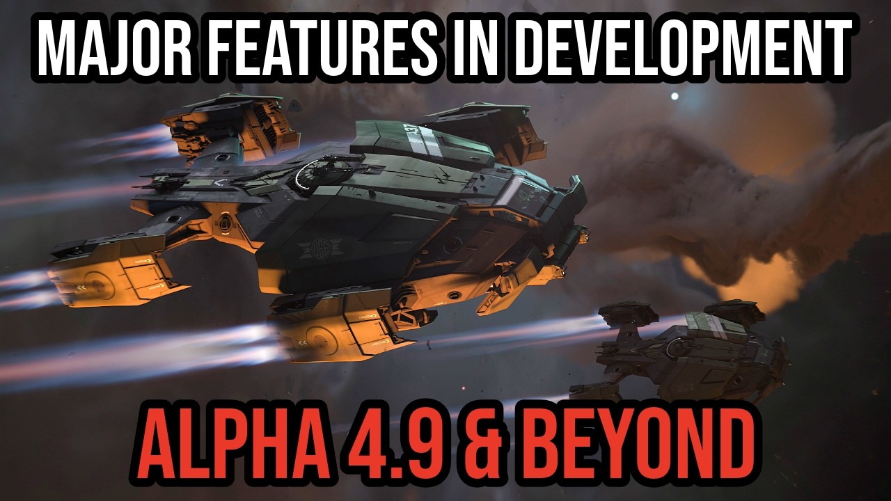 Star Citizen Alpha 4.9 & Beyond - Major Features In Development NOW!
