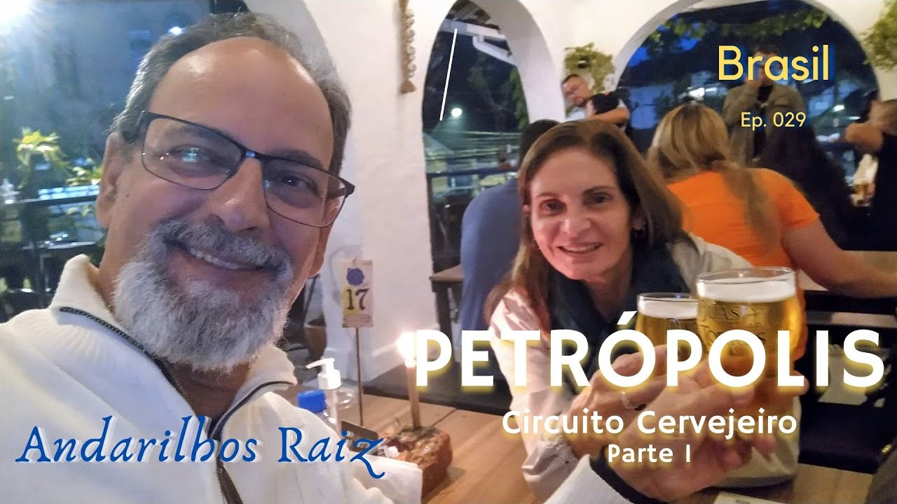 Petrópolis - RJ - Brasil    Ep. 029  - Circuito Cervejeiro