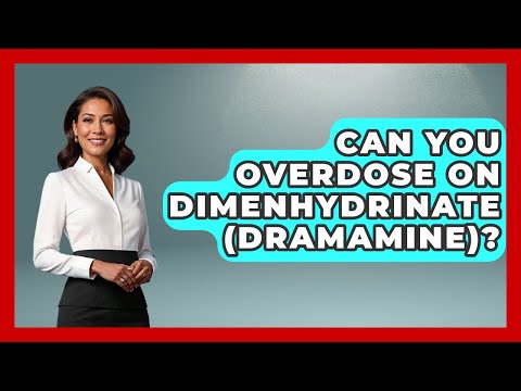 Can You Overdose On Dimenhydrinate (Dramamine)? - Ear Nose Throat Expert