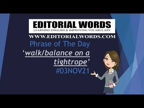 Phrase of the Day (walk/balance on a tightrope) - 03NOV21