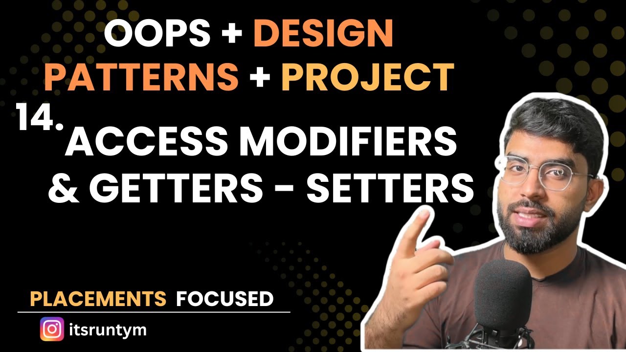 L14. Access Modifiers & Getters - Setters || Master OOPs in Java- SOLID, Design Patterns