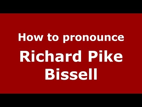 How to pronounce Richard Pike Bissell (American English/US) - PronounceNames.com