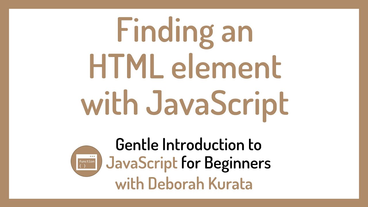 Finding an HTML Element with JavaScript (Clip 12): Gentle Introduction to JavaScript