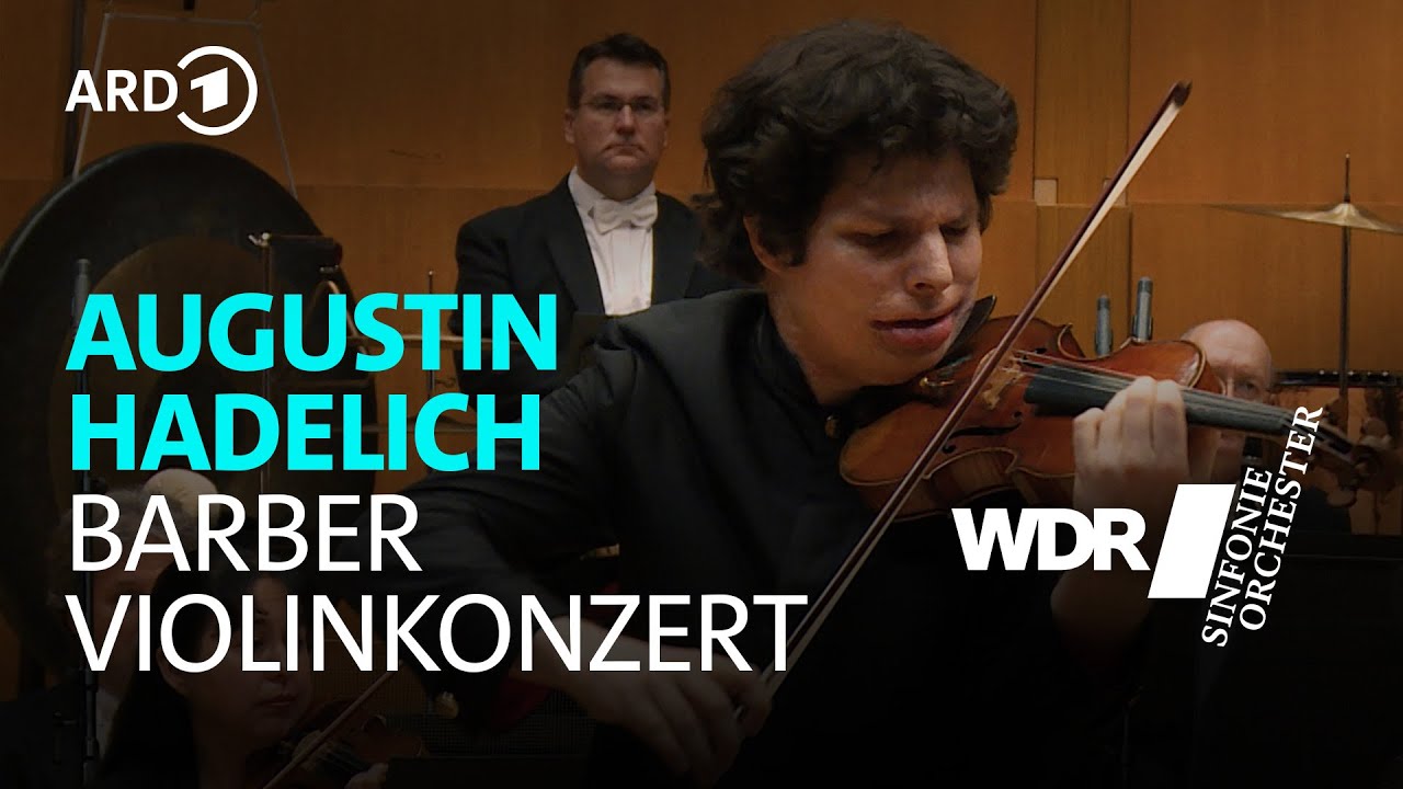 Barber - Violin concerto | Augustin Hadelich | K. Urbański | WDR Symphony Orchestra