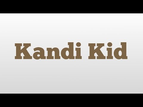 Kandi Kid meaning and pronunciation