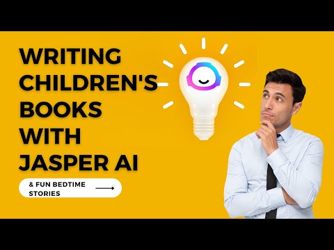 Using AI Writer for Children's Books and Bedtime Stories: Jasper AI