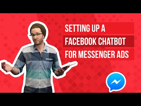 How To Set Up A Facebook Chatbot And Create Ad Campaigns