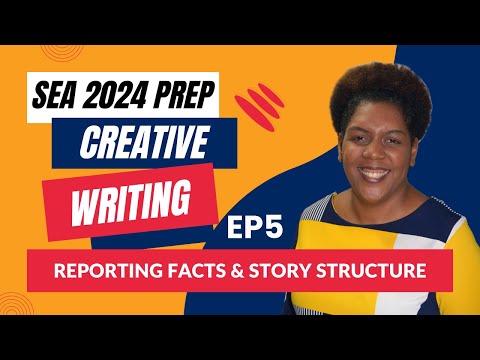 Ep 5 Journey to SEA 2024 Creative Writing: Reporting Facts & Story Structure