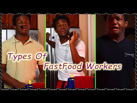 Types Of Fast Food Workers (According to JJFilmzs)