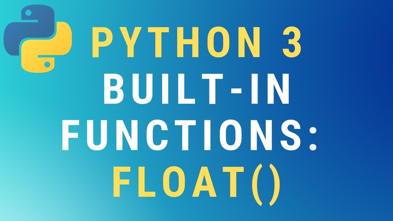 Python 3 float() built-in function TUTORIAL