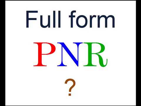 What is PNR , full form ?
