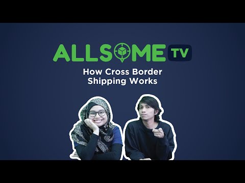 AllSomeTV: How Cross Border Shipping Works