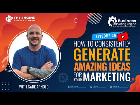How to Consistently Generate Amazing Ideas For Your Marketing - (Episode 36)